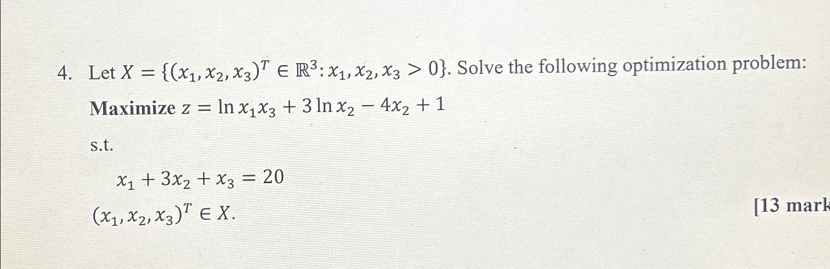 Solved Let x={(x1,x2,x3)TinR3:x1,x2,x3>0}. Solve the | Chegg.com Solved Let x={(x1,x2,x3)TinR3:x1,x2,x3>0}. Solve the | Chegg.com