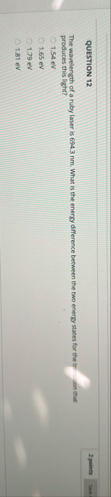 Solved QUESTION 122 ﻿pointsThe wavelength of a ruby laser is | Chegg.com