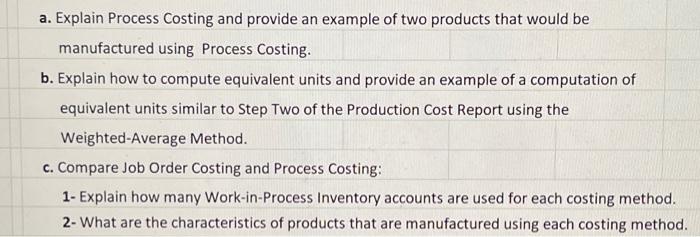 Solved a. Explain Process Costing and provide an example of | Chegg.com
