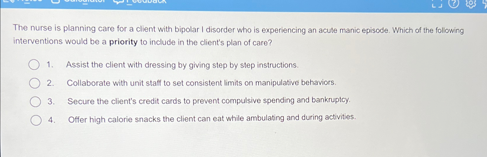 Solved The nurse is planning care for a client with bipolar | Chegg.com