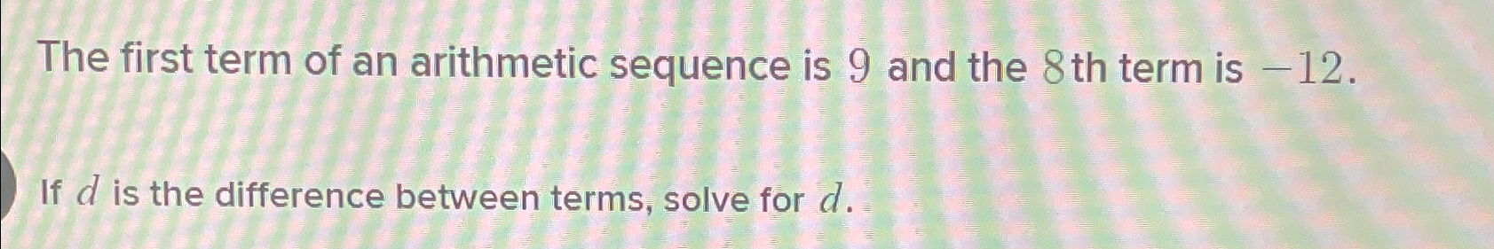 Solved The first term of an arithmetic sequence is 9 ﻿and | Chegg.com