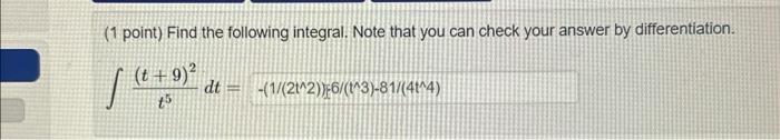 Solved (1 point) Find the following integral. Note that you | Chegg.com