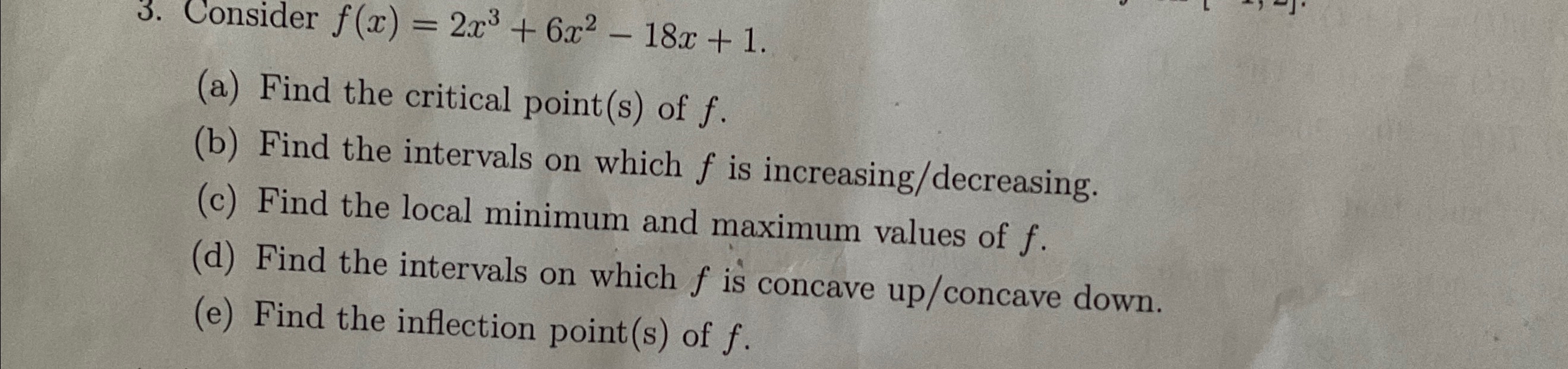 Solved Consider f(x)=2x3+6x2-18x+1.(a) ﻿Find the critical | Chegg.com