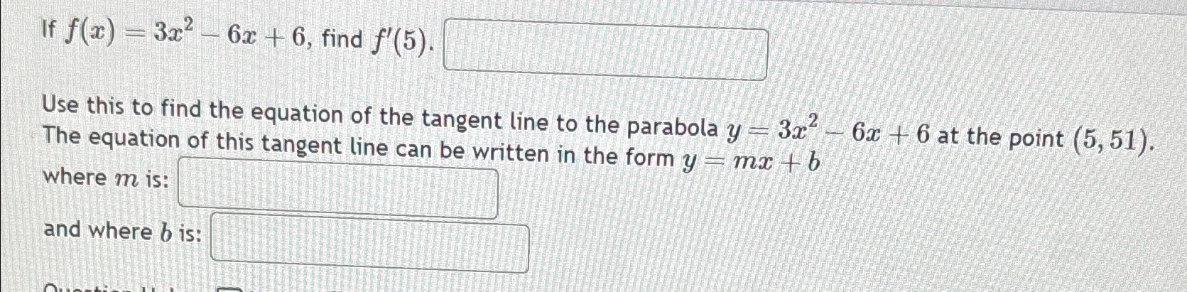 Solved If f(x)=3x2-6x+6, ﻿find f'(5)Use this to find the | Chegg.com