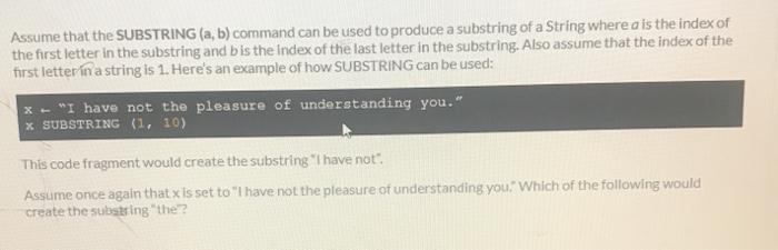 Solved Assume that the SUBSTRING(a, b) command can be used | Chegg.com