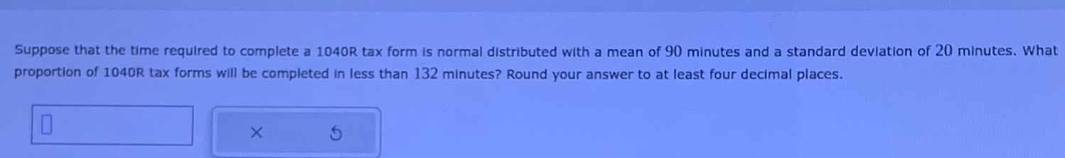 Solved Suppose that the time required to complete a 1040R | Chegg.com