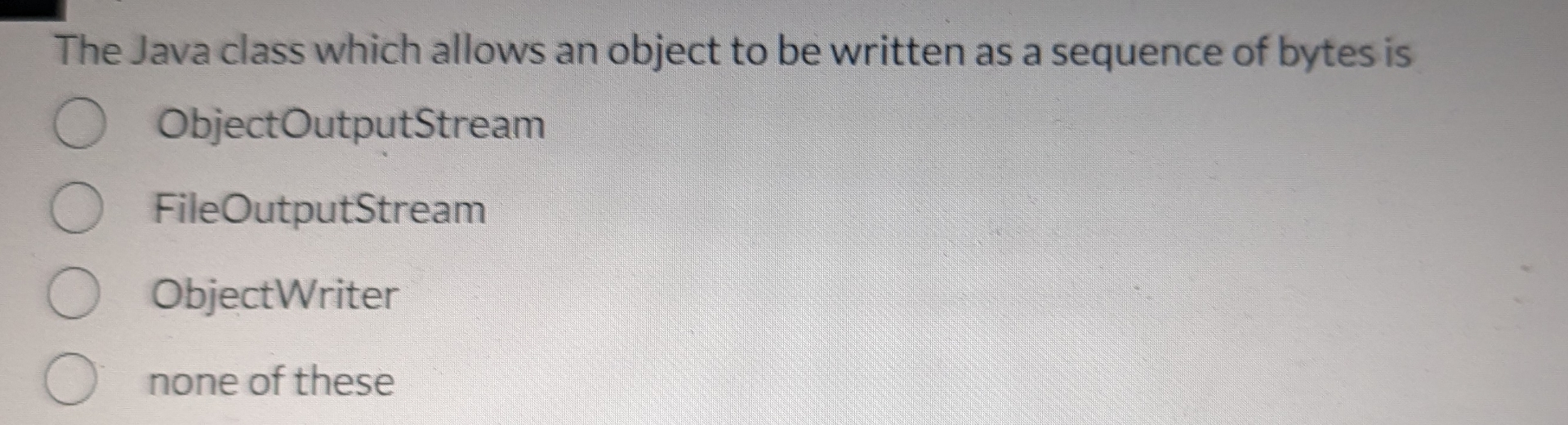 Solved The Java class which allows an object to be written | Chegg.com