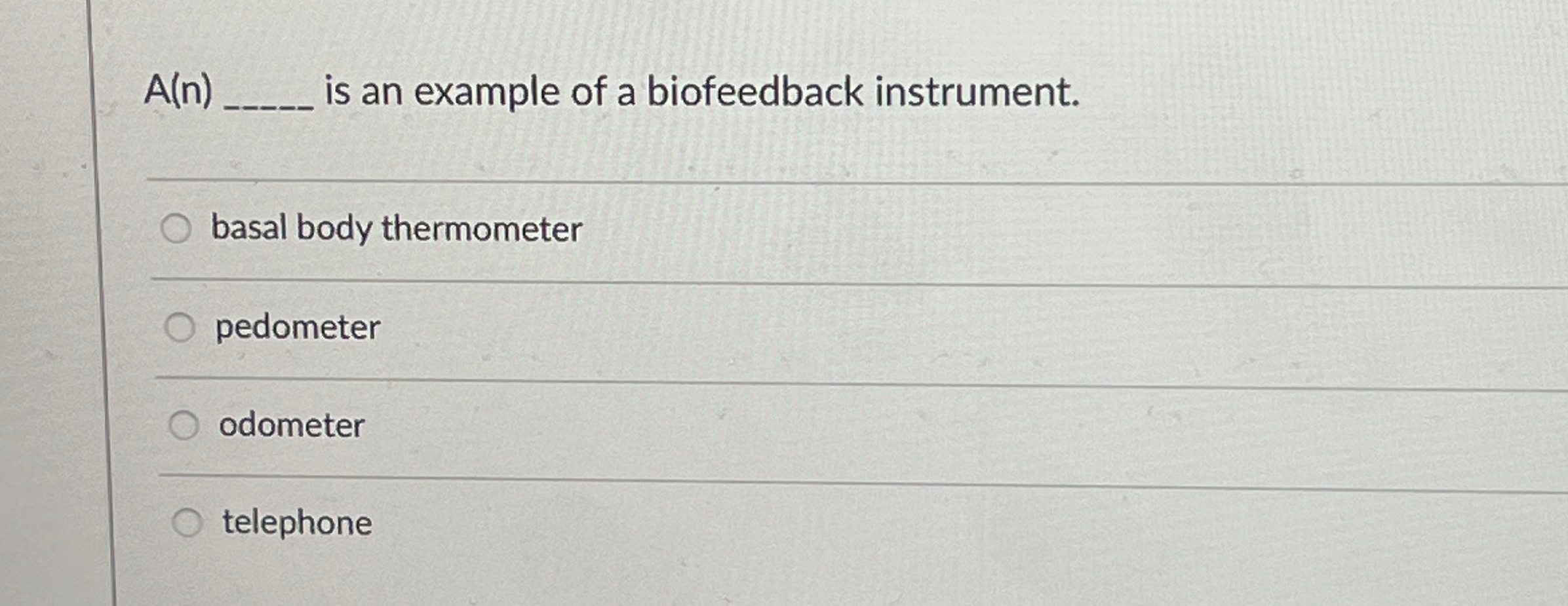 Solved A(n) q, ﻿is an example of a biofeedback instrument. | Chegg.com