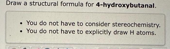 Solved Draw a structural formula for 4-hydroxybutanal. - You | Chegg.com