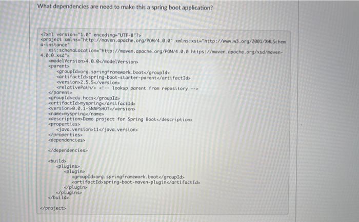 Solved What dependencies are need to make this a spring boot | Chegg.com
