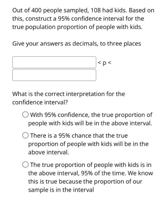 Solved Out of 400 people sampled, 108 had kids. Based on | Chegg.com