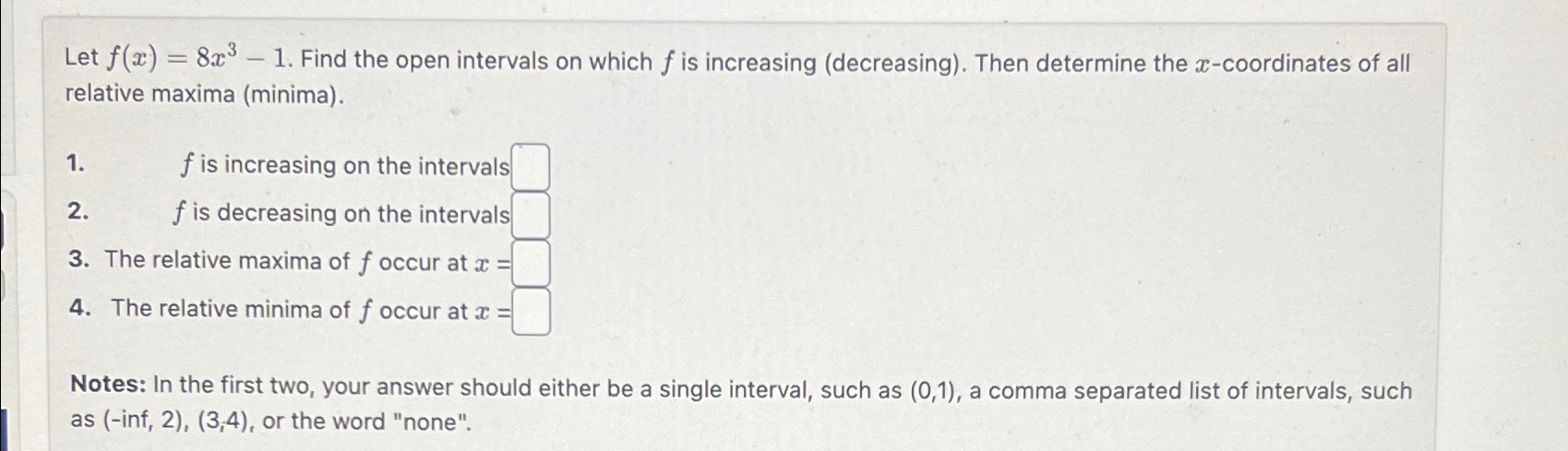 Solved Let f(x)=8x3-1. ﻿Find the open intervals on which f | Chegg.com