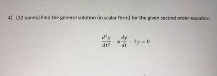 Solved Find the general solution (in scalar form) for the | Chegg.com