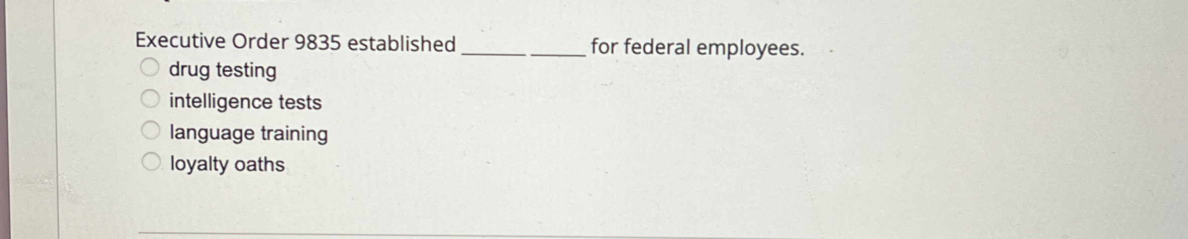 Solved Executive Order 9835 ﻿established q, ﻿for federal | Chegg.com
