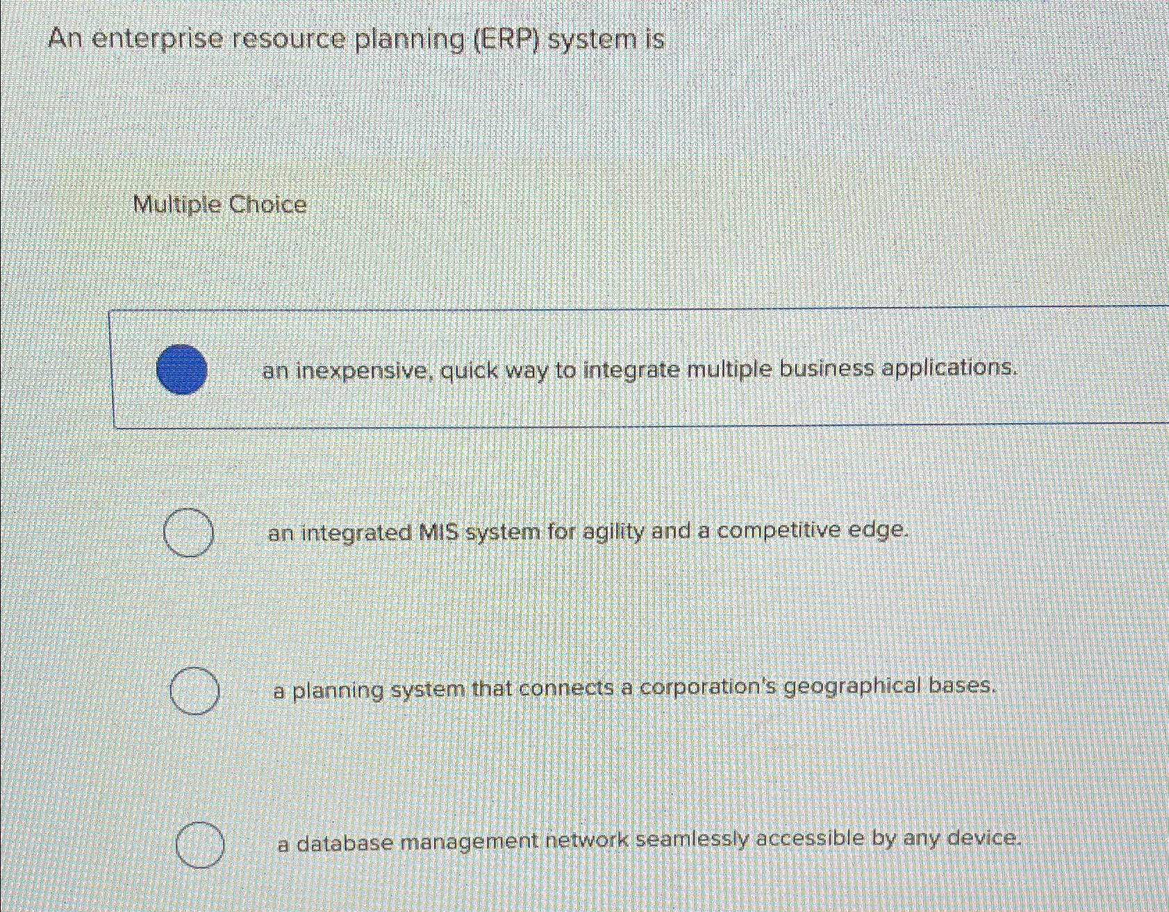 Solved An enterprise resource planning (ERP) ﻿system | Chegg.com