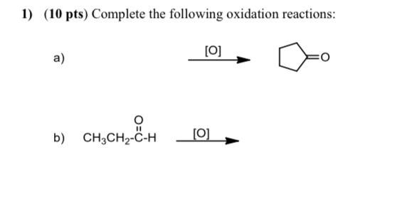 Solved (10 pts) Complete the following oxidation reactions: | Chegg.com