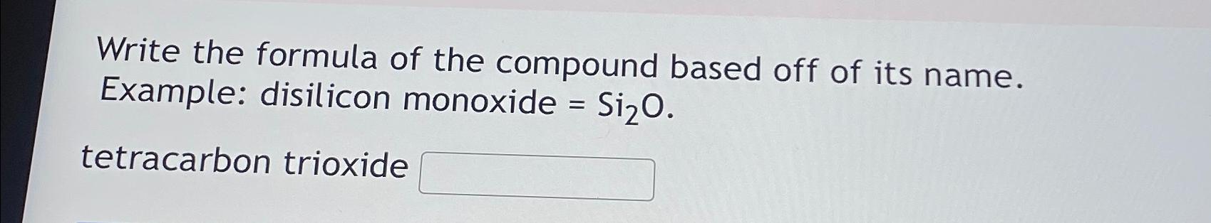 Solved Write the formula of the compound based off of its | Chegg.com