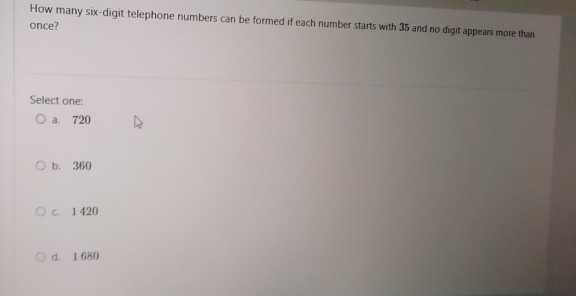 Solved How many six-digit telephone numbers can be formed if | Chegg.com