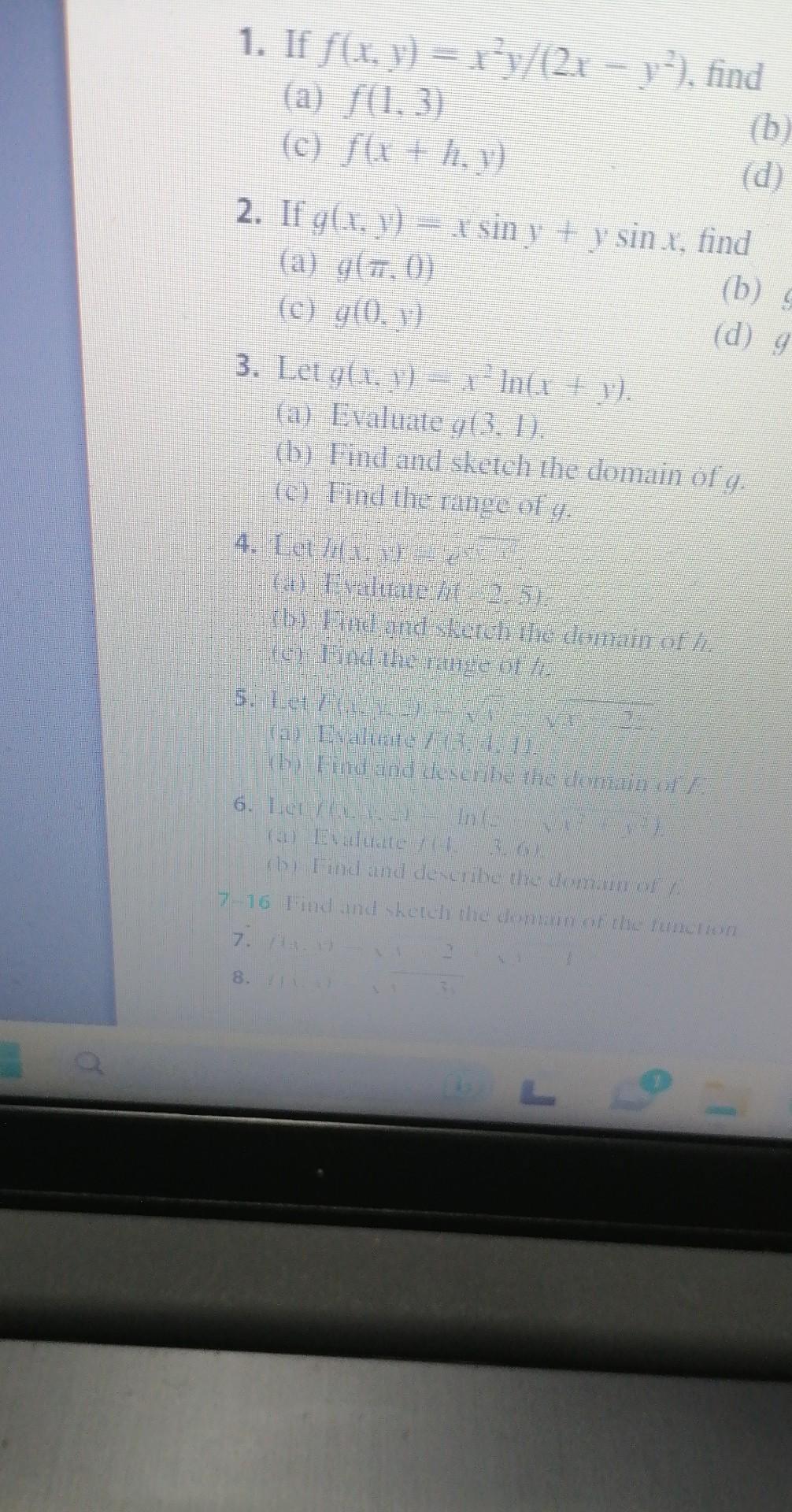 Solved 1. If f(x,y)=x2y/(2x−y2), find (a) f(1,3) (c) | Chegg.com