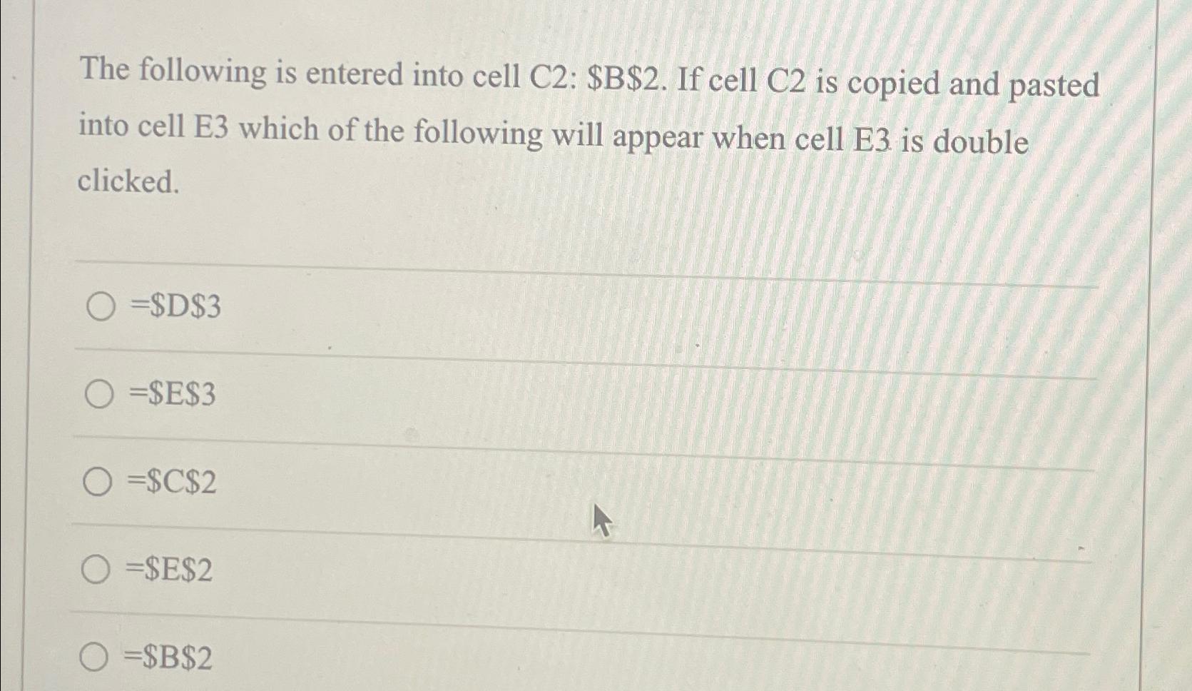 Solved The following is entered into cell C2:$B$2. ﻿If cell | Chegg.com