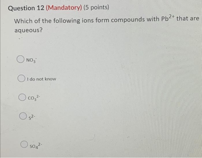 Solved Which of the following ions form compounds with Pb2+ | Chegg.com