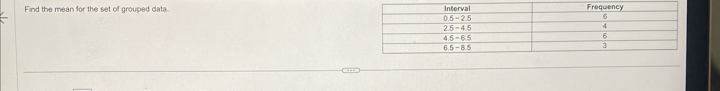 Solved Find the mean for the set of grouped | Chegg.com