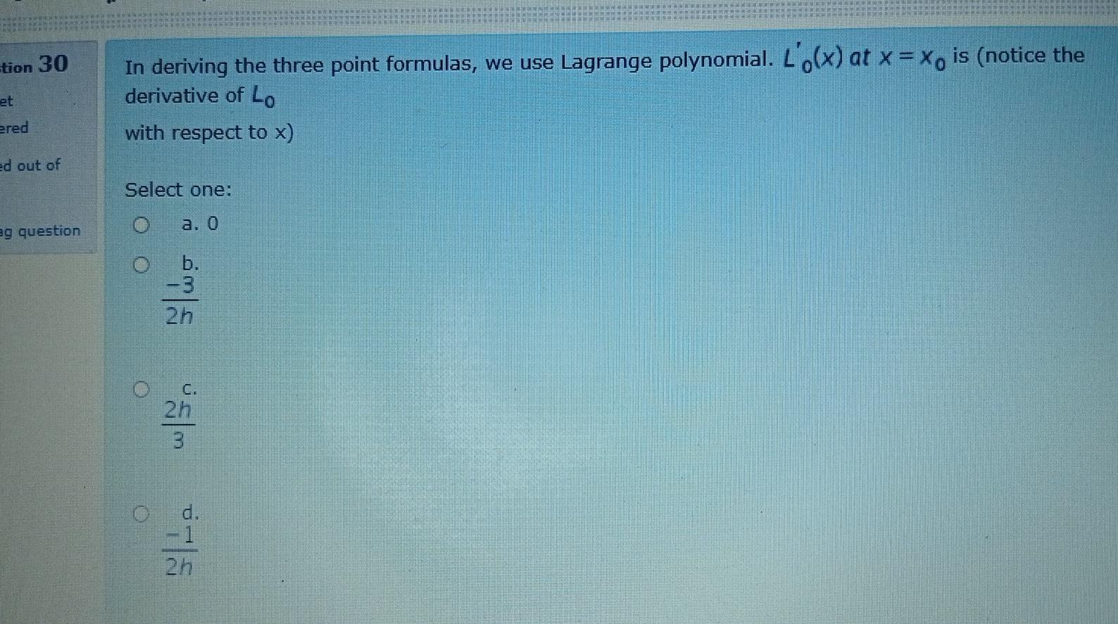 Solved tion 30 In deriving the three point formulas, we use | Chegg.com