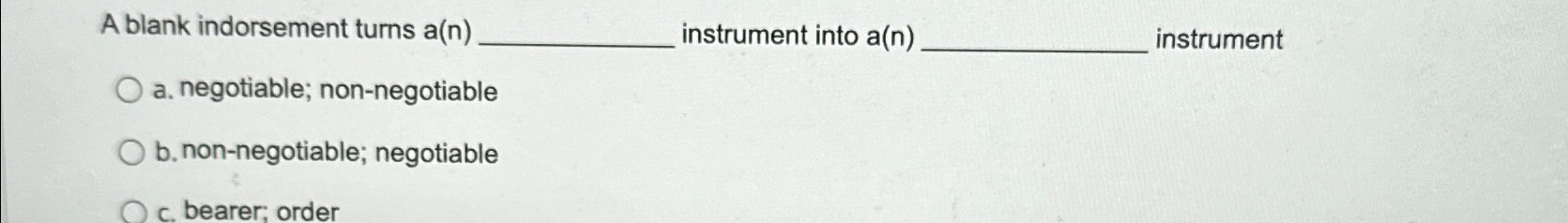 Solved A blank indorsement turns a(n) ﻿instrument into | Chegg.com