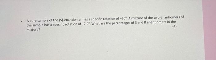 Solved 7. A pure sample of the (s)-enantiomer has a specific | Chegg.com