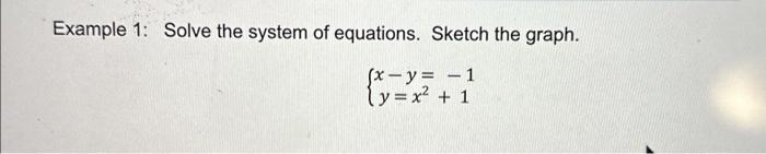 Solved Example 1: Solve the system of equations. Sketch the | Chegg.com