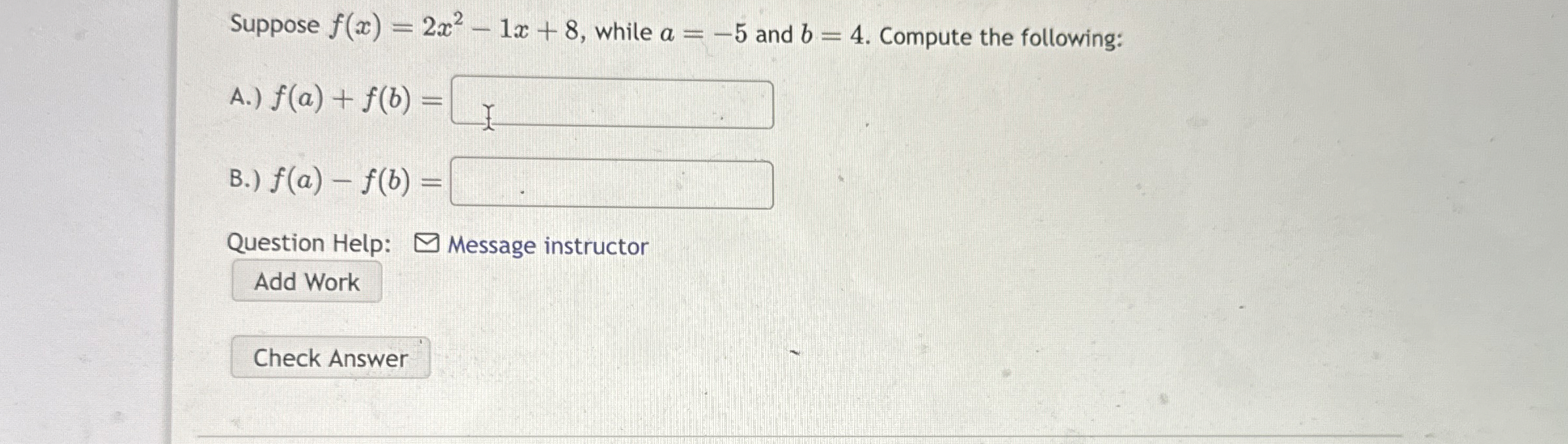 Solved Suppose f(x)=2x2-1x+8, ﻿while a=-5 ﻿and b=4. ﻿Compute | Chegg.com