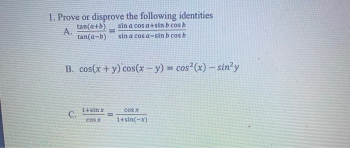 Solved 1. Prove or disprove the following identities | Chegg.com