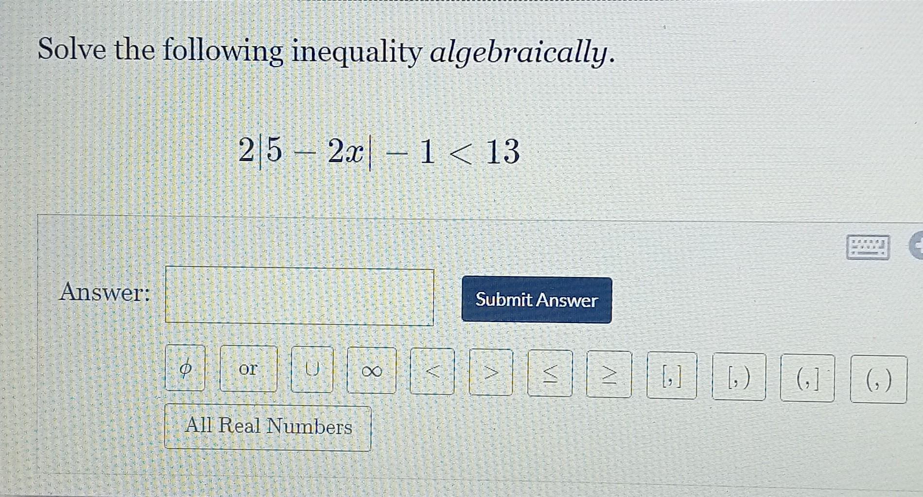 Solved Solve the following inequality algebraically. | Chegg.com Solved Solve the following inequality algebraically. | Chegg.com