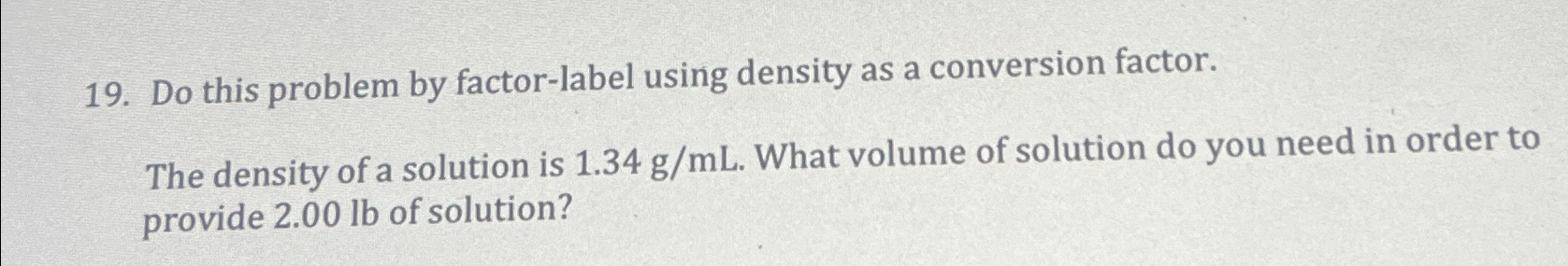 Do this problem by factor-label using density as a | Chegg.com