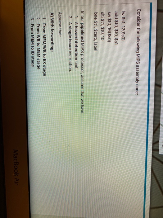 Solved Consider the following MIPS assembly code: lw $s1, | Chegg.com
