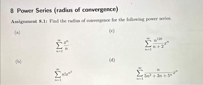 Solved 8 Power Series (radius of convergence) Assignment | Chegg.com