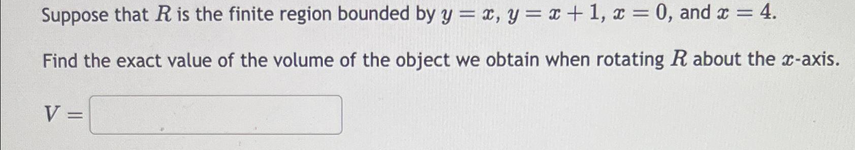 Solved Suppose that R ﻿is the finite region bounded by | Chegg.com