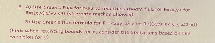 Solved 8. A) Use Green's Flux formula to find the outward | Chegg.com