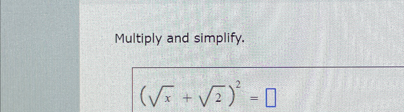 Solved Multiply and simplify.(x2+22)2= | Chegg.com
