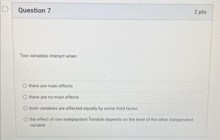 Solved Two variables interact when a) there are main effects | Chegg.com