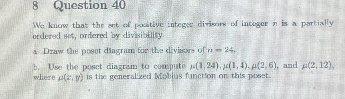 Solved We Know That The Set Of Positive Integer Divisors Of 