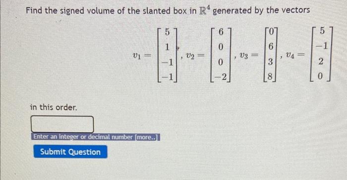 Solved Find the signed volume of the slanted box in R4 | Chegg.com