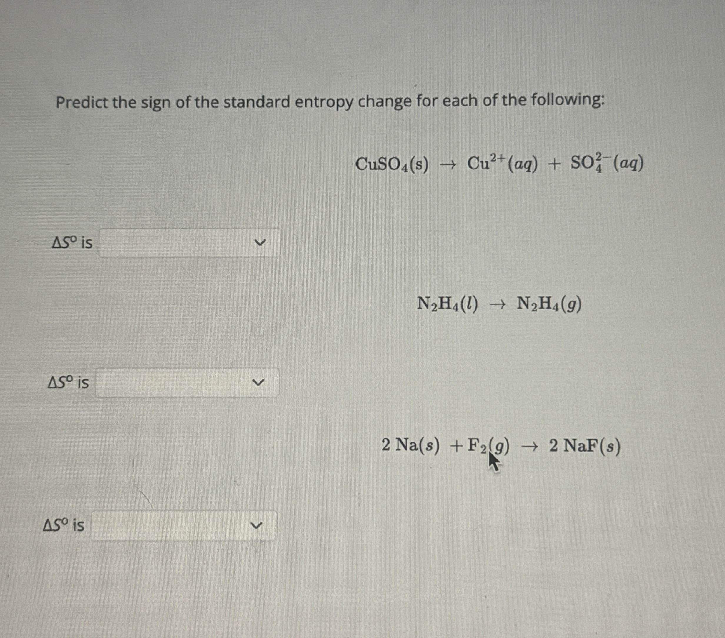 Solved Predict the sign of the standard entropy change for | Chegg.com