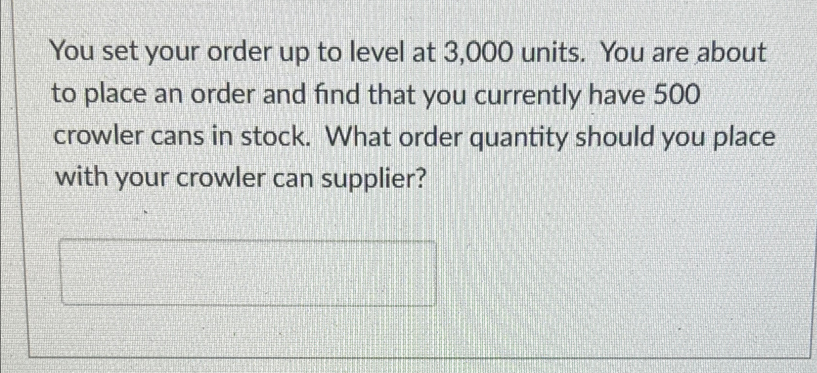Solved You set your order up to level at 3,000 ﻿units. You | Chegg.com