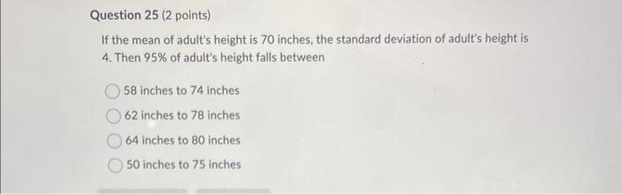 Solved If the mean of adult's height is 70 inches, the | Chegg.com