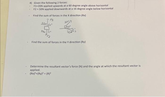 Solved 4) Given the following 2 forces: - F1=20 N applied | Chegg.com