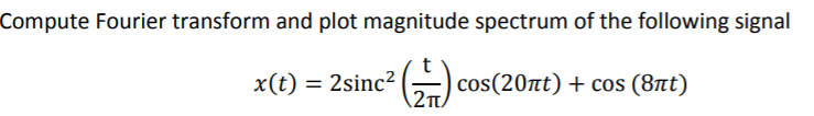 Solved Compute Fourier transform and plot magnitude spectrum | Chegg.com