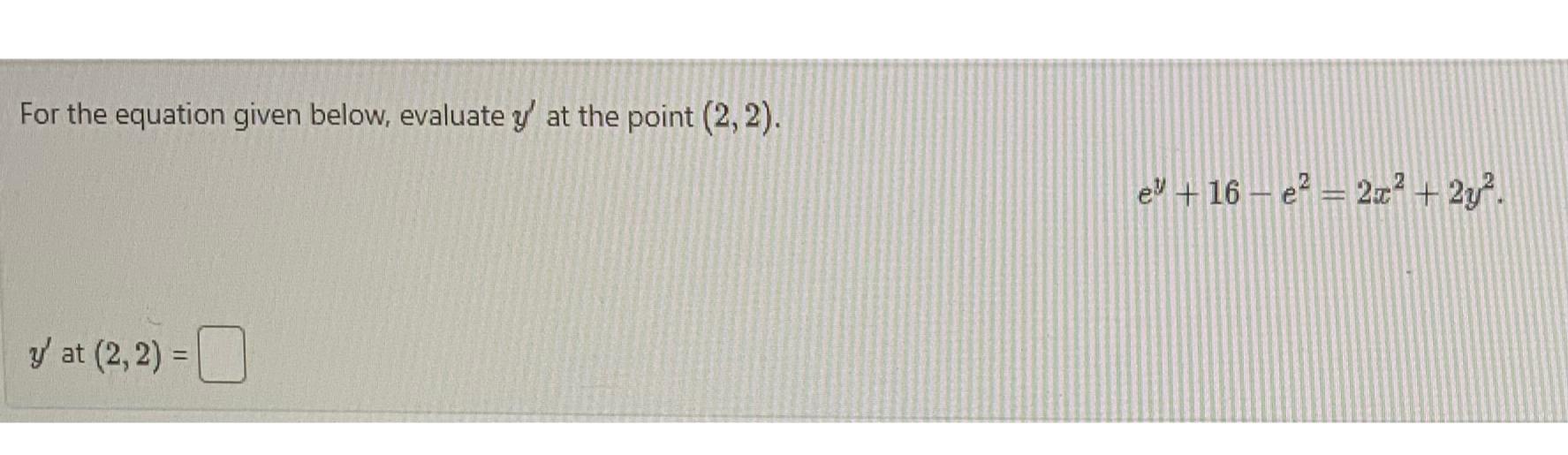 Solved For the equation given below, evaluate y' ﻿at the | Chegg.com
