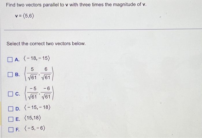 Solved Find two vectors parallel to v with three times the | Chegg.com