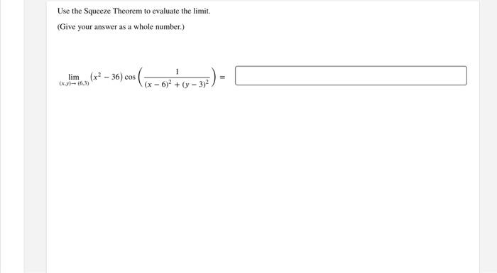 Solved Use the Squeeze Theorem to evaluate the limit. (Give | Chegg.com